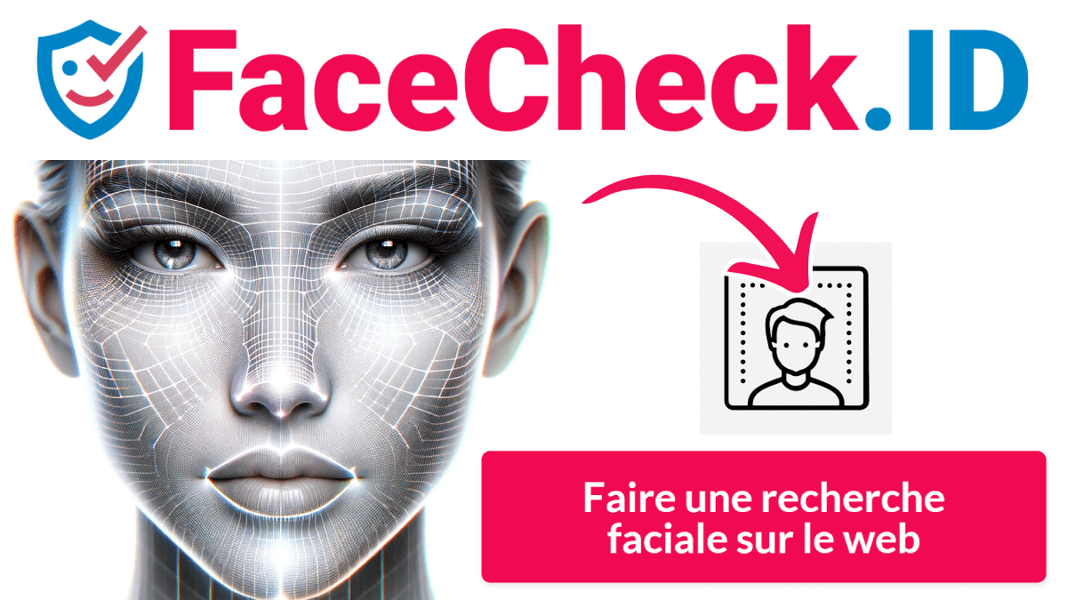 FaceCheck - Recherche par Image Inversée - Moteur de Recherche de Reconnaissance Faciale