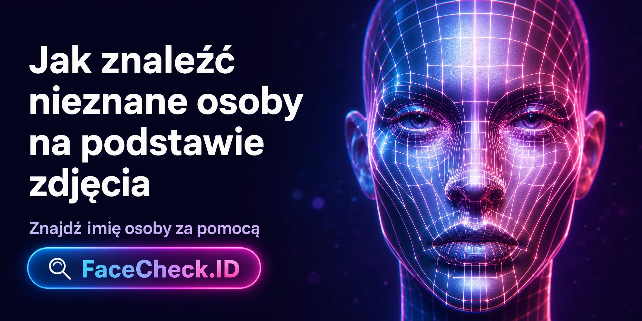 Jak znaleźć imię i dane nieznanej osoby, mając tylko zdjęcie