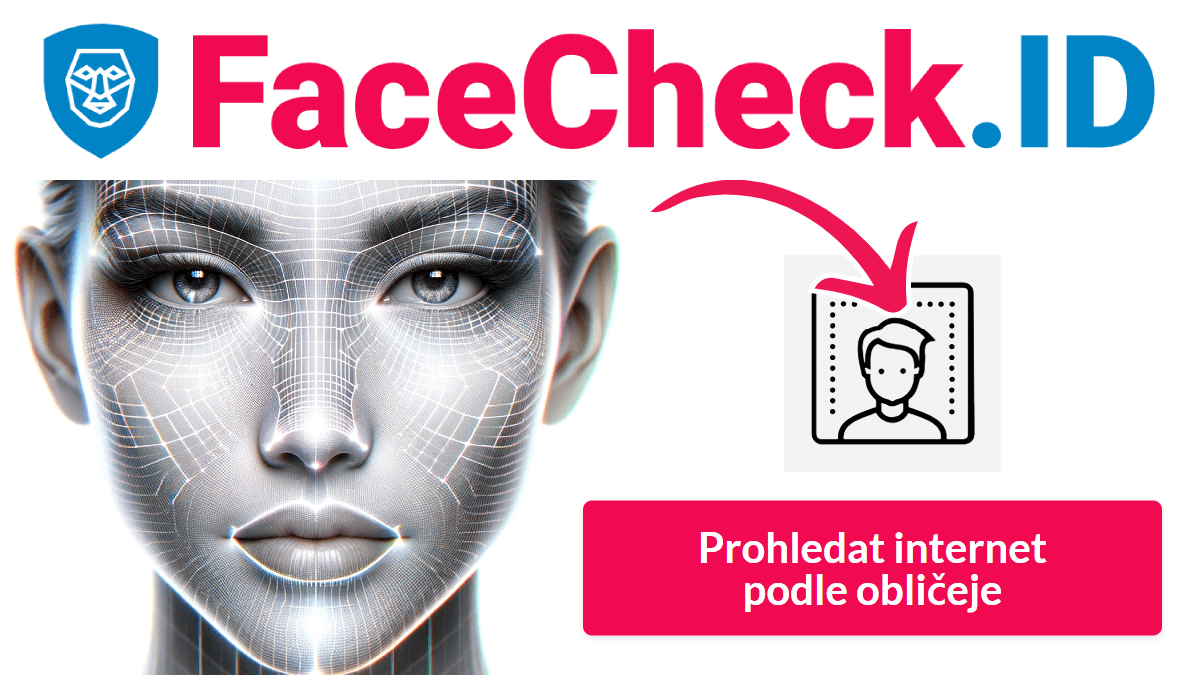 FaceCheck - Reverzní vyhledávání obrázků - Vyhledávač rozpoznávání obličejů